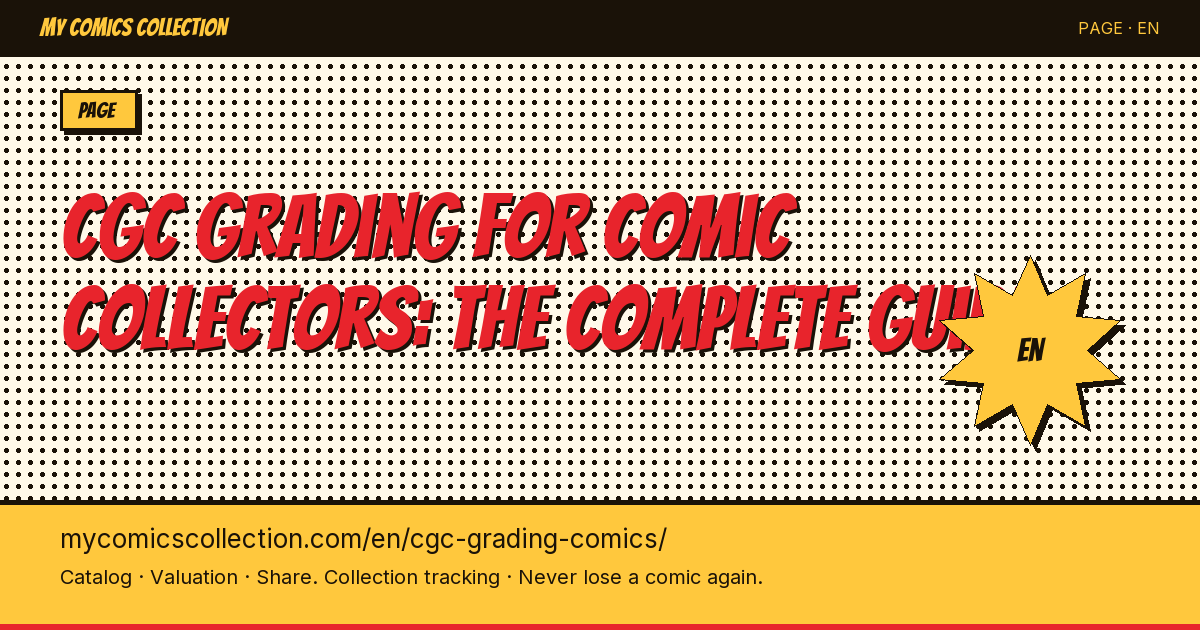 CGC grading for comic collectors: the complete guide