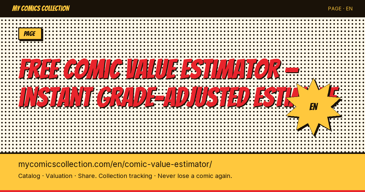 Free comic value estimator — instant grade-adjusted estimate